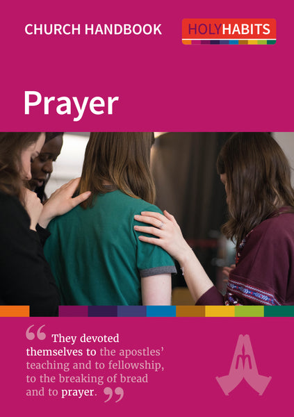 Holy Habits: Prayer: Missional discipleship resources for churches ...